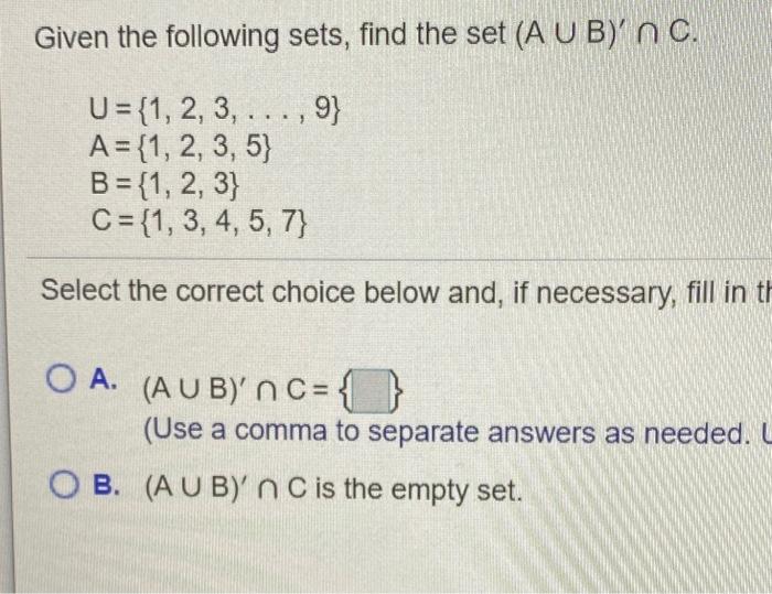 Solved Given the following sets, find the set A' O (BUC) U = | Chegg.com