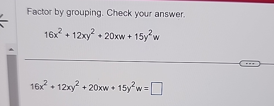 Solved Factor by grouping. Check your | Chegg.com