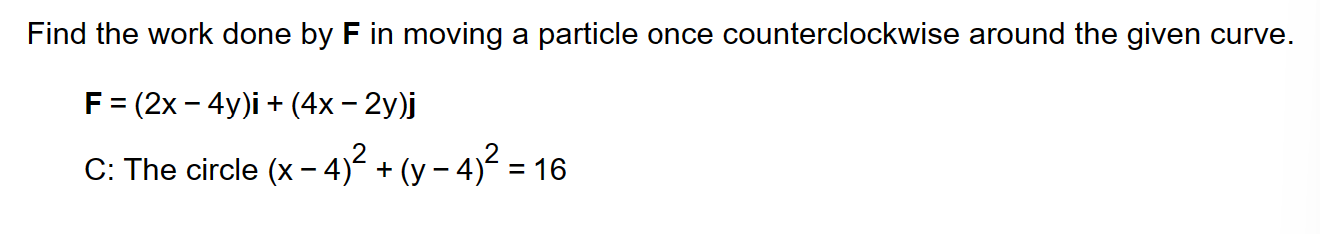 Solved Find the work done by F ﻿in moving a particle once | Chegg.com