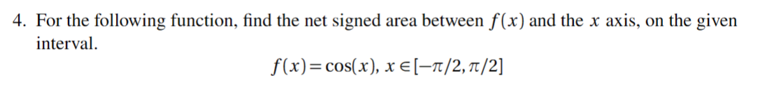 Solved For the following function, find the net signed area | Chegg.com