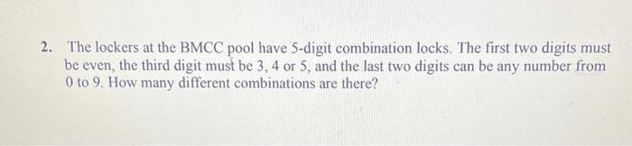 Solved 2. The lockers at the BMCC pool have 5-digit | Chegg.com