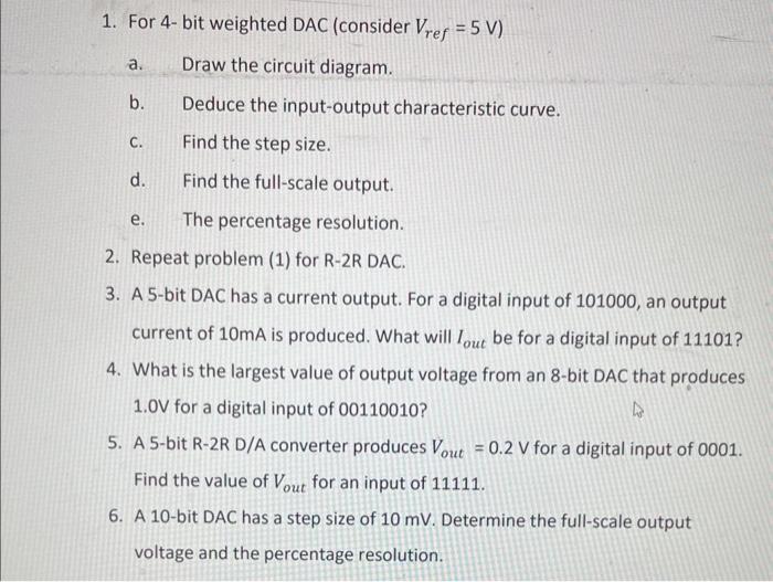 Solved 1. For 4-bit weighted DAC (consider Vref=5 V ) a. | Chegg.com