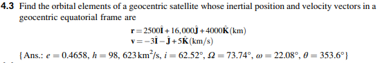 Solved 4.3 ﻿Find the orbital elements of a geocentric | Chegg.com