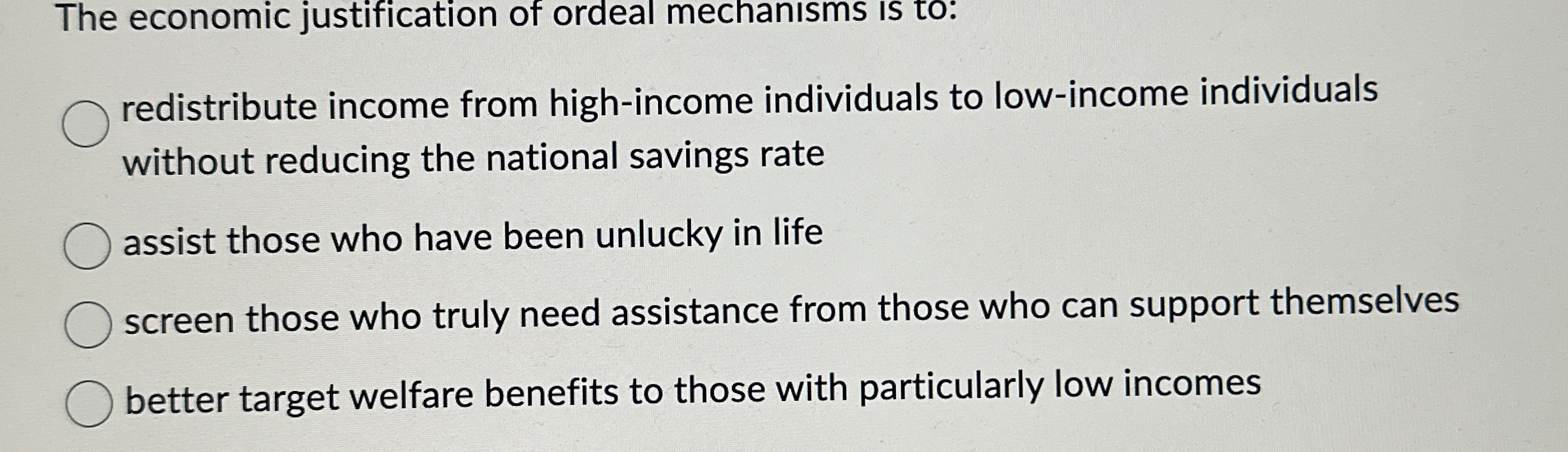 Solved The economic justification of ordeal mechanisms is | Chegg.com
