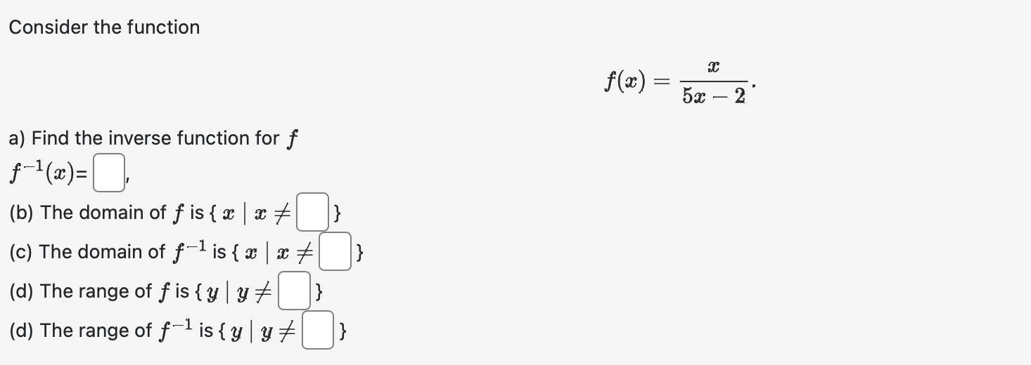 Solved Consider the functionf(x)=x5x-2.a) ﻿Find the inverse | Chegg.com