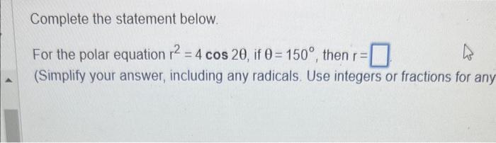 Solved Complete the statement below. For the polar equation | Chegg.com