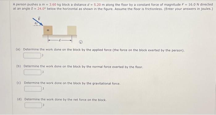 Solved A person pushes a m=3.60 kg block a distance d=5.20 m | Chegg.com