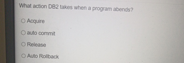 Solved What action DB2 ﻿takes when a program | Chegg.com