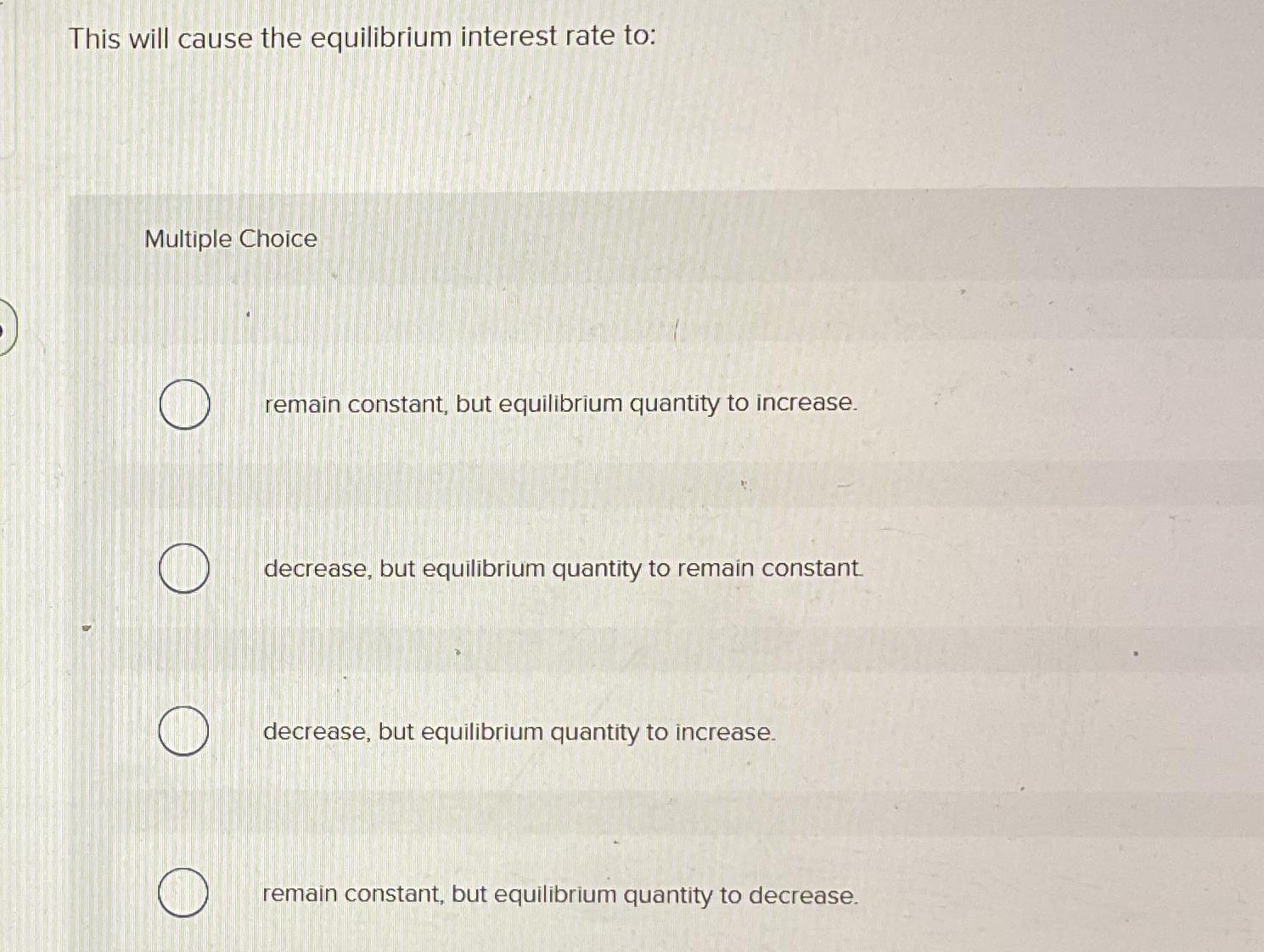 Solved This will cause the equilibrium interest rate | Chegg.com