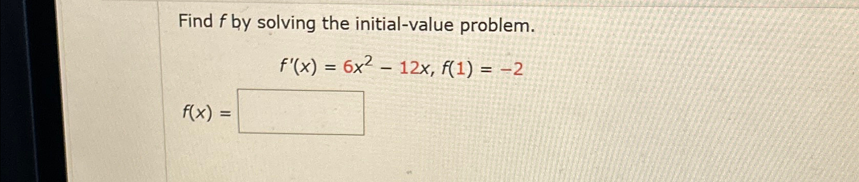 Solved Find f ﻿by solving the initial-value problem.f(x)= | Chegg.com