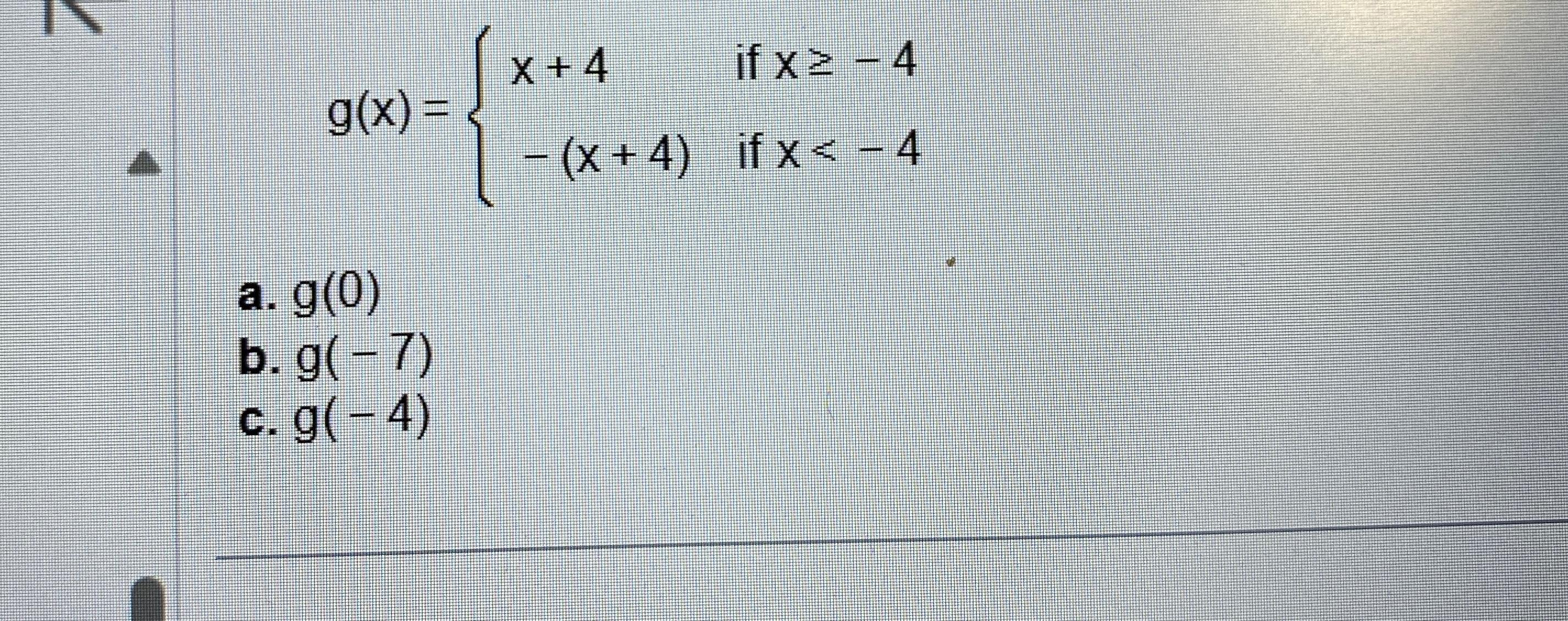 Solved g(x)={x+4 if x≥-4-(x+4) if x