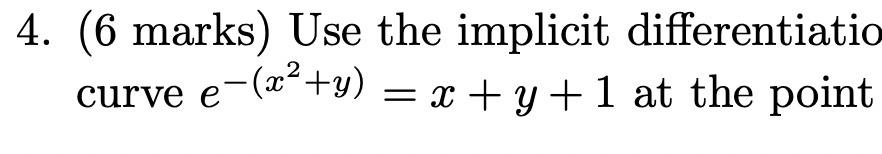 Solved (6 ﻿marks) ﻿Use the implicit differentiatio curve | Chegg.com