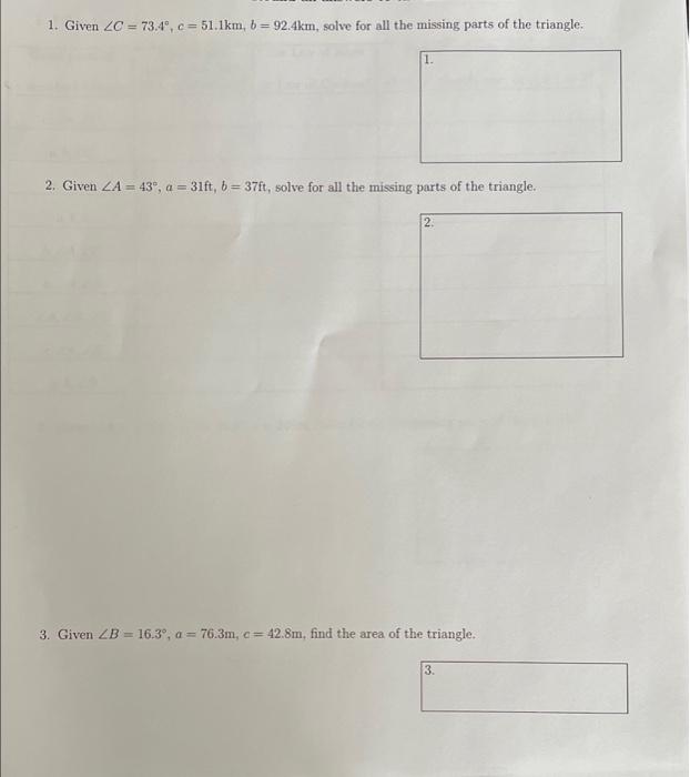 Solved 1. Given 2C = 73.4", c = 51.1km, b = 92.4km, solve | Chegg.com