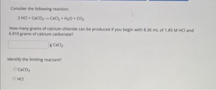 Solved Consider the following reaction: 2 HCI CaCO3 - CaCl + | Chegg.com