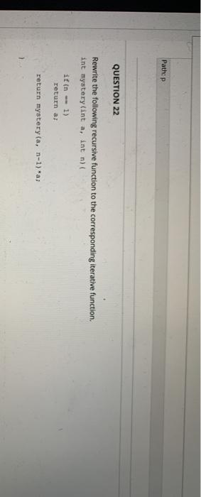 Solved Path: P QUESTION 22 Rewrite the following recursive | Chegg.com