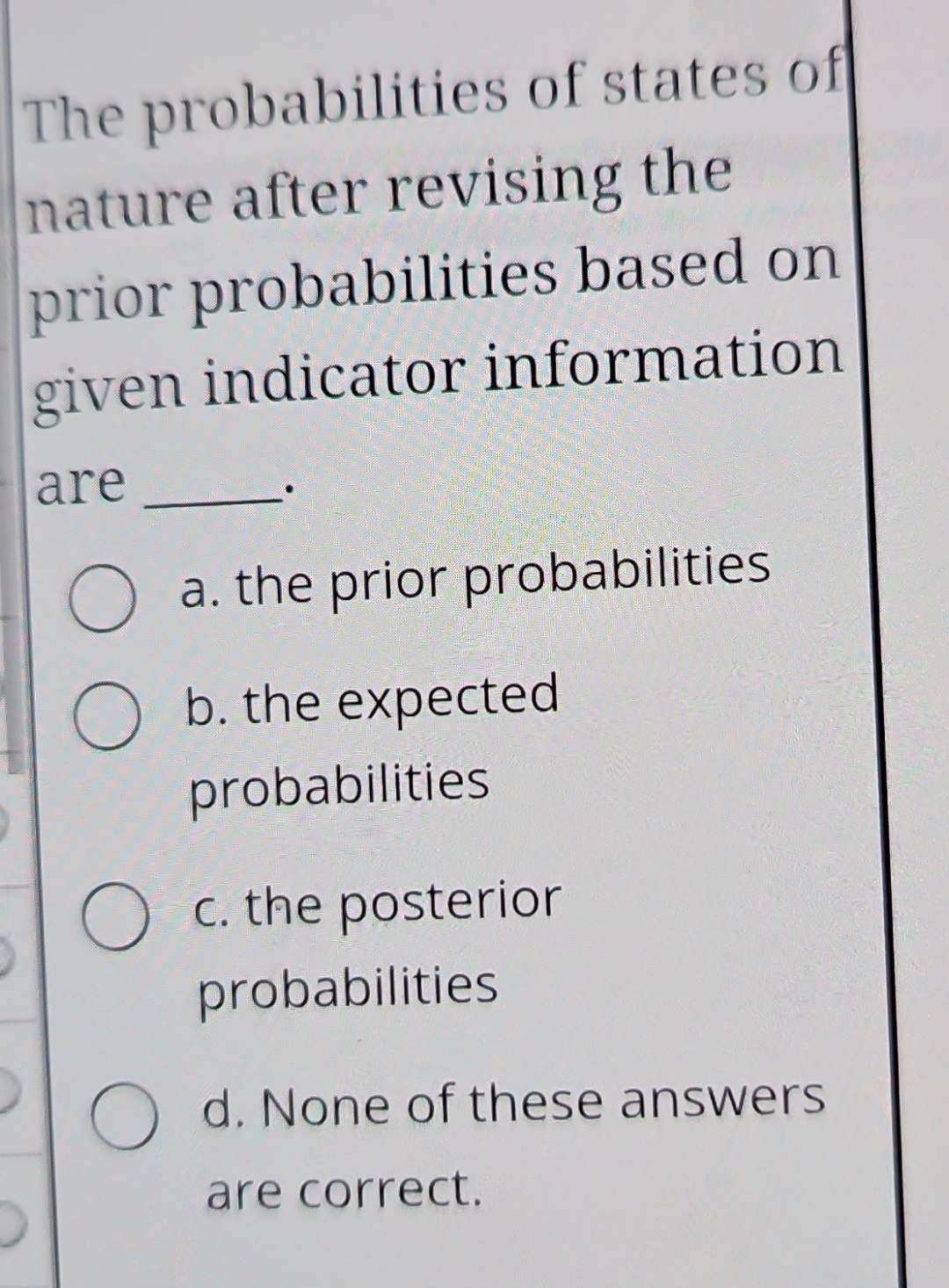 Solved The probabilities of states of nature after revising | Chegg.com