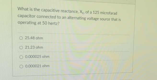 Solved What is the capacitive reactance, xo ﻿of a 125 | Chegg.com