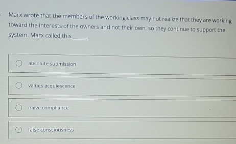 Solved Marx wrote that the members of the working class may | Chegg.com