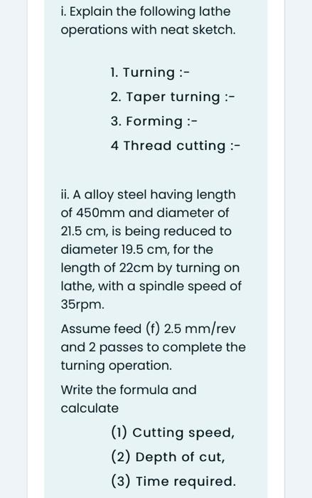 Solved i. Explain the following lathe operations with neat | Chegg.com