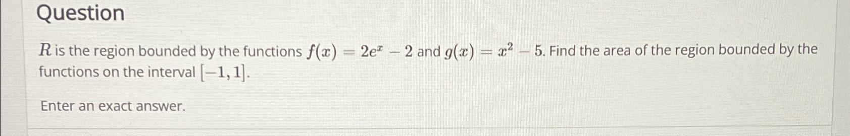 Solved QuestionR ﻿is the region bounded by the functions | Chegg.com