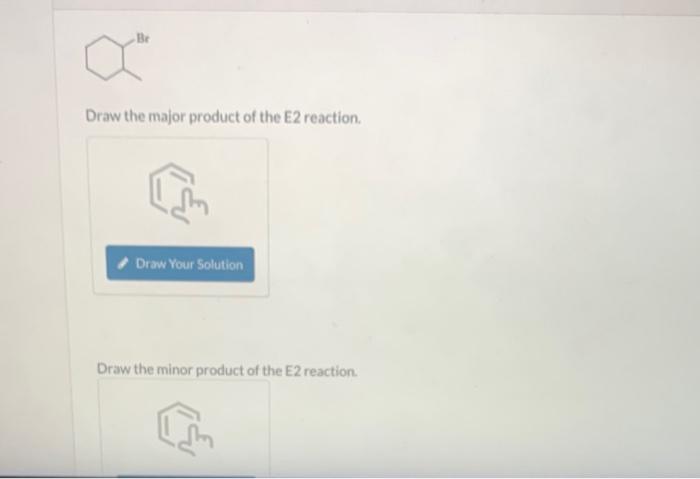 Solved Draw the major product of the E2 reaction. Draw the | Chegg.com