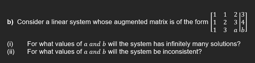 Solved b) ﻿Consider a linear system whose augmented matrix | Chegg.com
