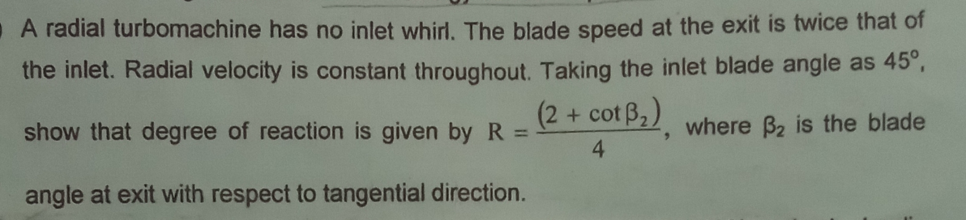 Solved A radial turbomachine has no inlet whirl. The blade | Chegg.com