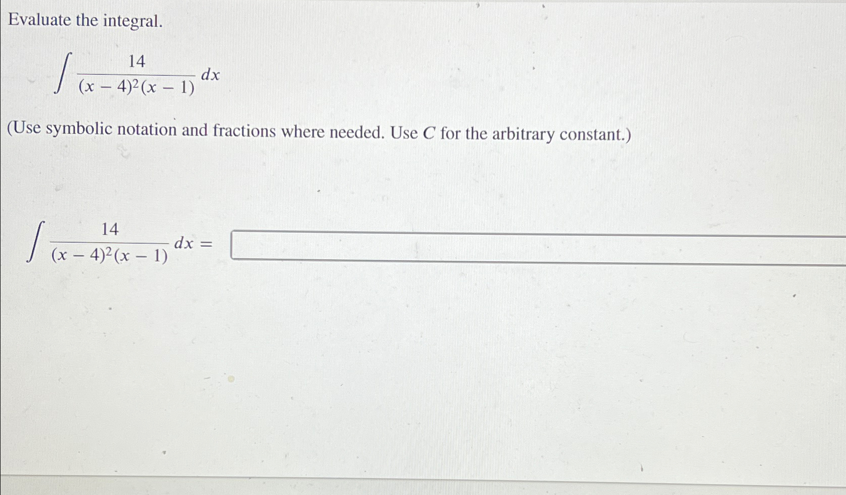 Solved Evaluate the integral.∫﻿﻿14(x-4)2(x-1)dx(Use symbolic | Chegg.com