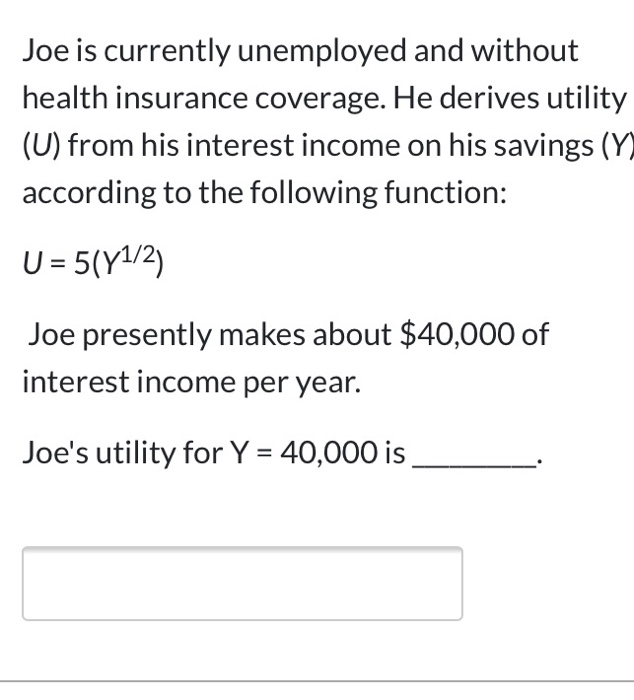 Solved Joe is currently unemployed and without health | Chegg.com