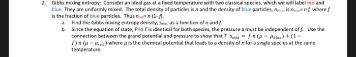 2. Gibbs mixing entropy: Consider an ideal gas at a | Chegg.com