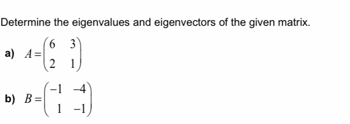 Solved Determine the eigenvalues and eigenvectors of the | Chegg.com