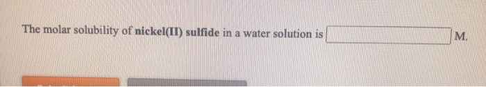 Solved The molar solubility of nickel(II) sulfide in a water | Chegg.com