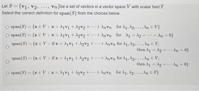 Solved Let S={v1,v2,…,vn} be a set of vectors in a vector | Chegg.com