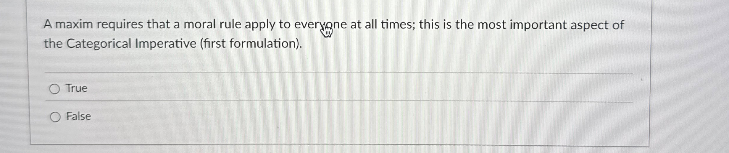 Solved A maxim requires that a moral rule apply to evergne | Chegg.com