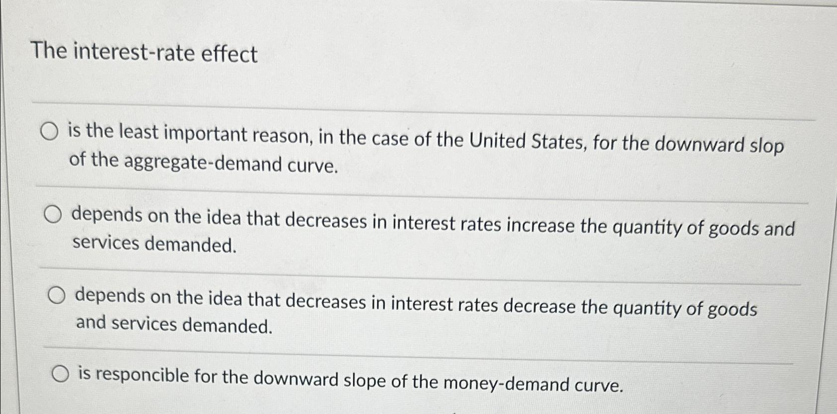 Solved The interest-rate effectis the least important | Chegg.com