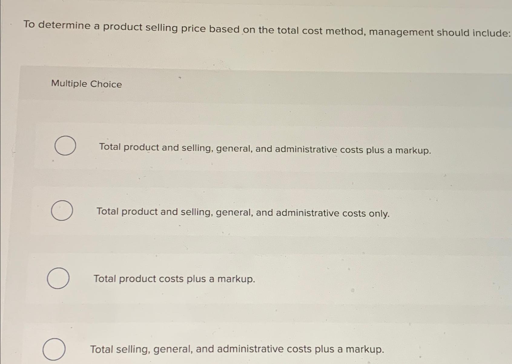 Solved To determine a product selling price based on the | Chegg.com