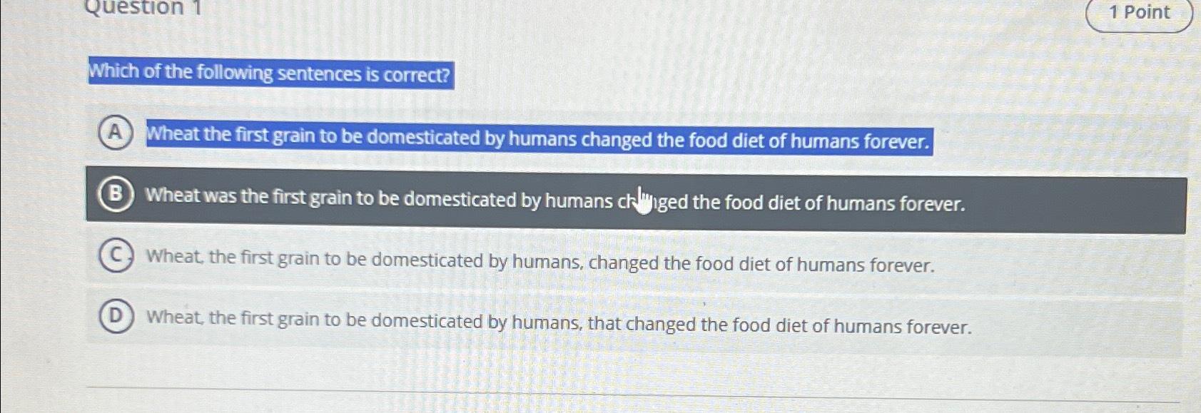 Solved Which of the following sentences is correct?Wheat the | Chegg.com
