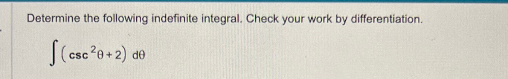 Solved Determine the following indefinite integral. Check | Chegg.com