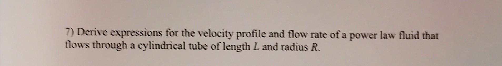 Solved 7) Derive expressions for the velocity profile and | Chegg.com