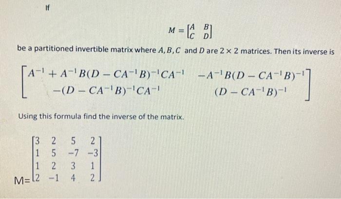 Solved M=[ACBD] be a partitioned invertible matrix where | Chegg.com