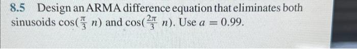 Solved 8.5 Design an ARMA difference equation that | Chegg.com