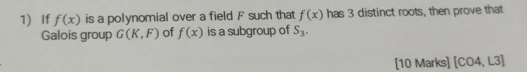Solved 1) If f(x) is a polynomial over a field F such that | Chegg.com