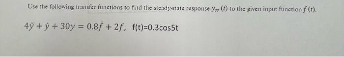 Solved Use the following transfer functions to find the | Chegg.com