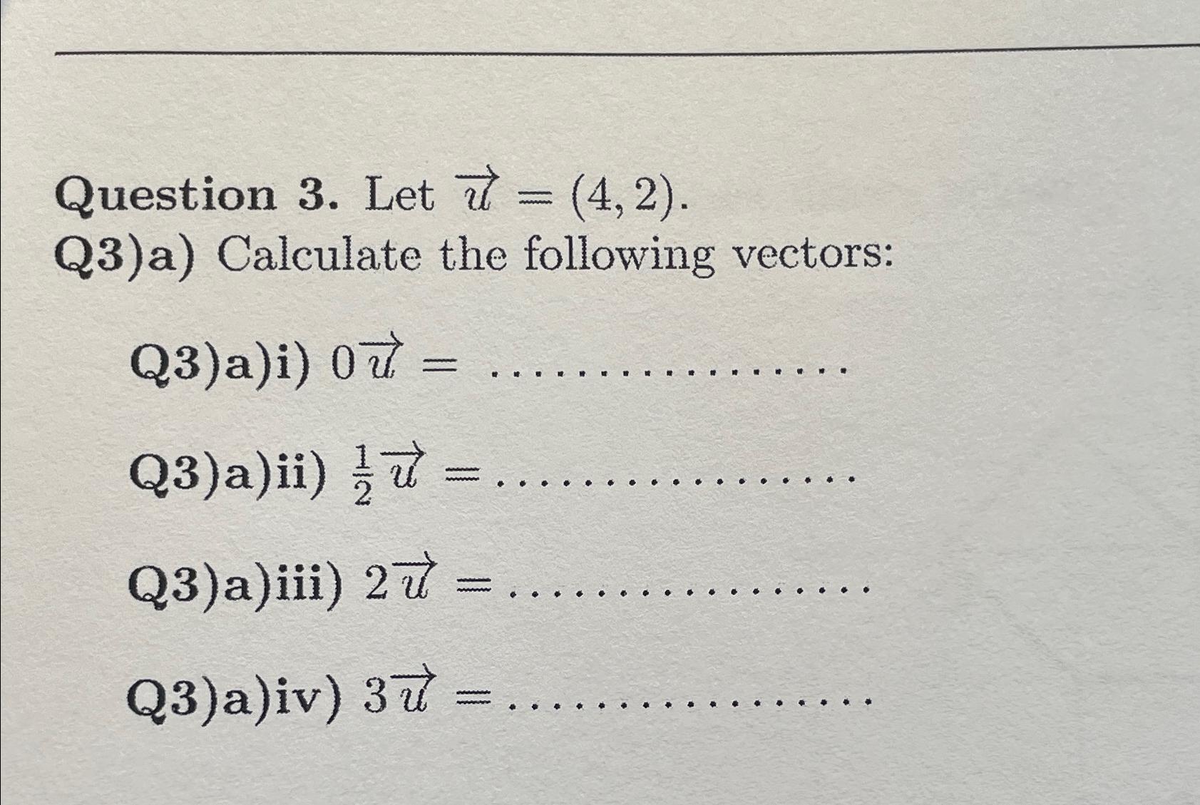Solved Question 3. ﻿Let vec(u)=(4,2). ﻿Q3)a) ﻿Calculate the | Chegg.com