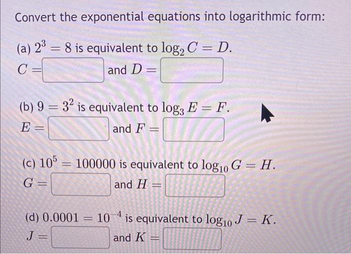 Solved Convert The Exponential Equations Into Logarithmic