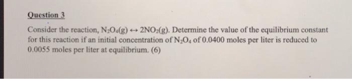 Solved Question 3 Consider the reaction, N2O4(g) + 2NO2(g). | Chegg.com