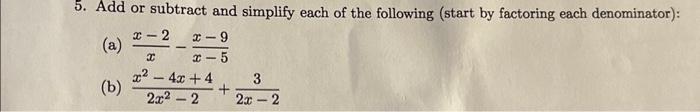 Solved 5. Add or subtract and simplify each of the following | Chegg.com