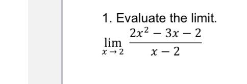 Solved Evaluate the limit.limx→22x2-3x-2x-2 | Chegg.com