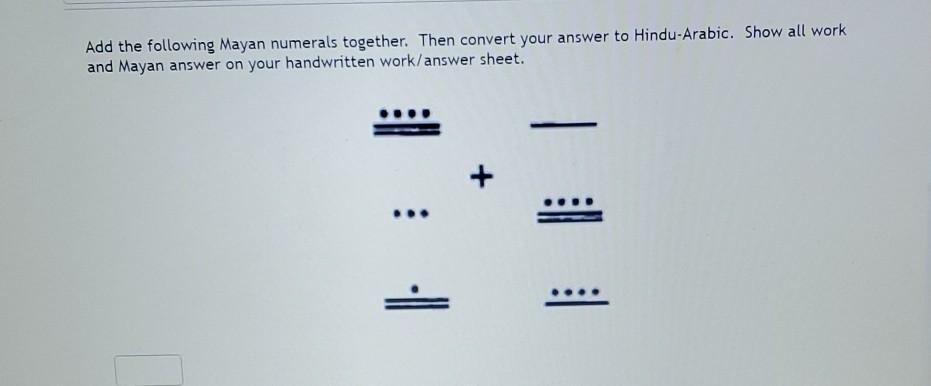 Solved Perform the addition in mayan and convert the answer | Chegg.com