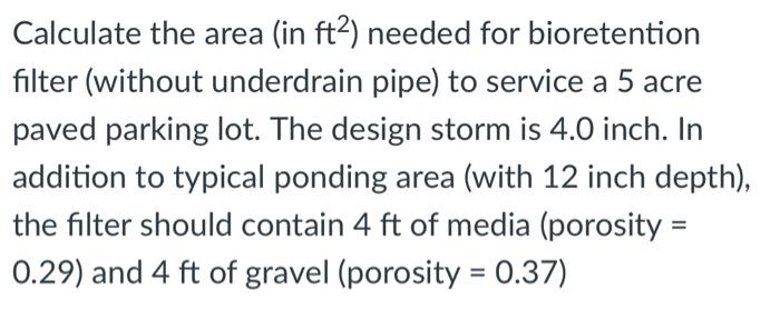 Solved Calculate the area (in ft?) needed for bioretention | Chegg.com